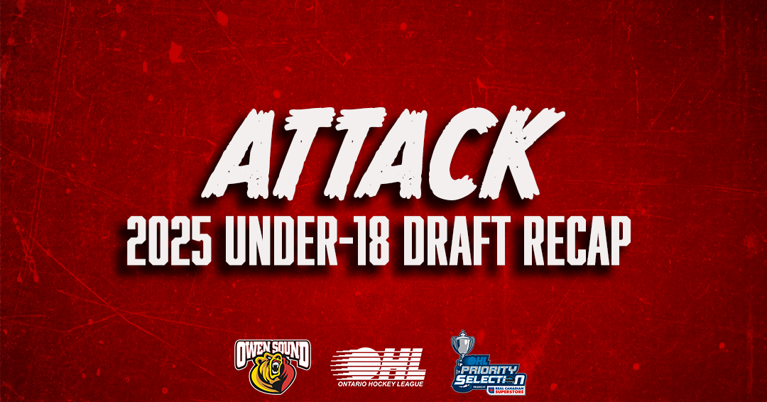 Attack Pick Three Players in 2025 U18 Priority Selection Draft - Owen Sound Attack