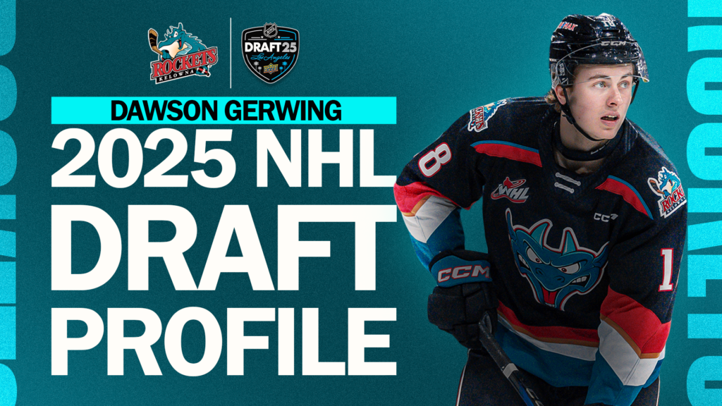 DRAFT PROFILE: Dawson Gerwing - Kelowna Rockets