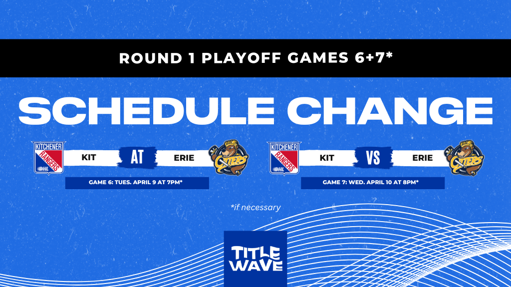 Round One Games 6 & 7 Schedule Change - Kitchener Rangers