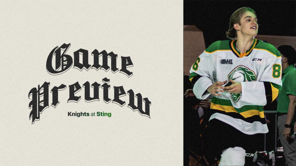 GAME PREVIEW: KNIGHTS at STING - London Knights