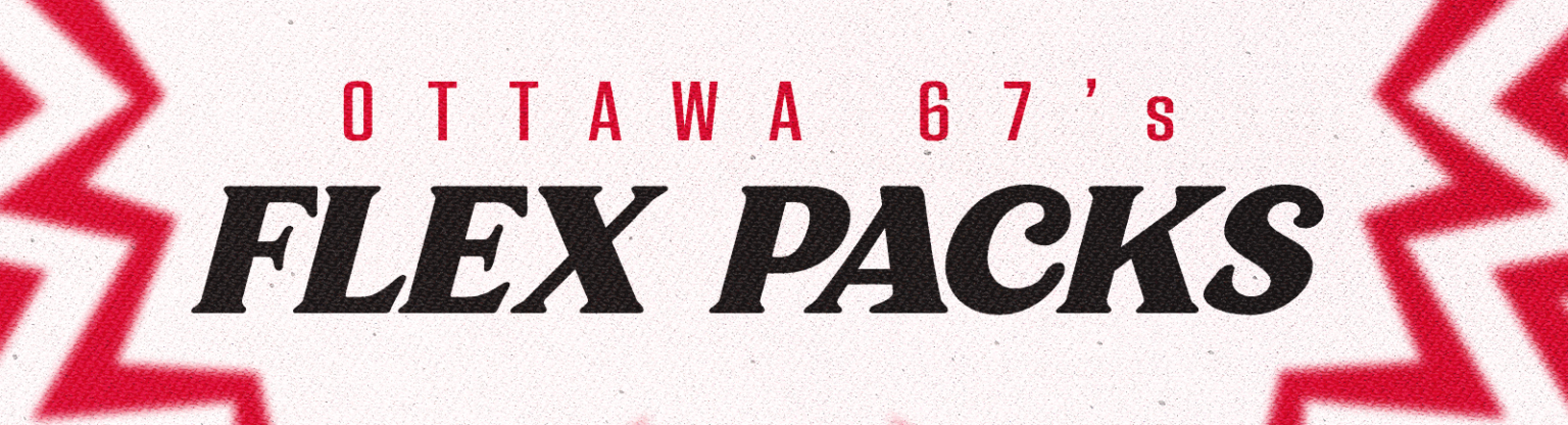 Flex Packages - Ottawa 67s