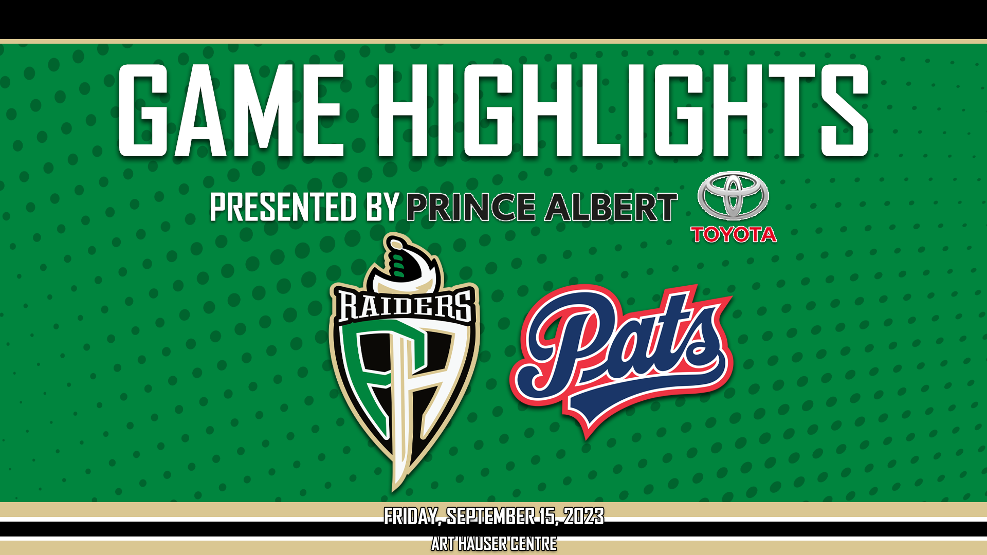 Game Highlights Presented by Prince Albert Toyota: Raiders 4, Pats 3 ...