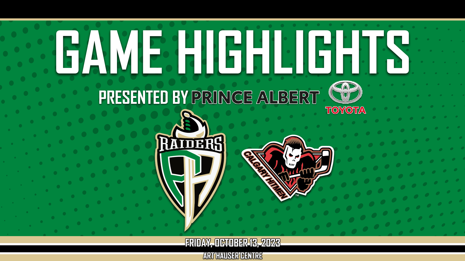 Game Highlights Presented by Prince Albert Toyota: Raiders 7, Hitmen 2 ...