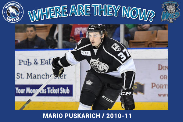 “WHERE ARE THEY NOW?” – MARIO PUSKARICH - Wenatchee Wild