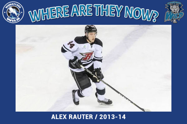 WHERE ARE THEY NOW? – ALEX RAUTER - Wenatchee Wild